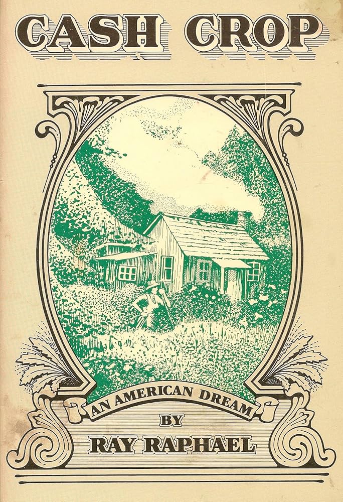 Cash Crop: An American Dream - By Ray Raphael – Hi-Times