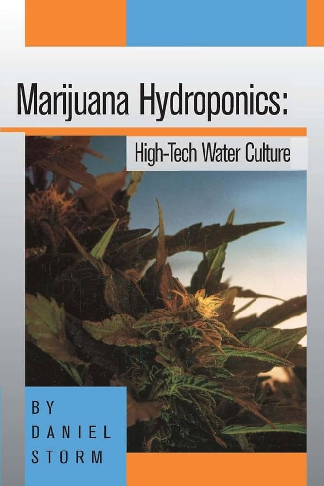 Marijuana Hydroponics: High-Tech Water Culture - By Daniel Storm – Hi-Times